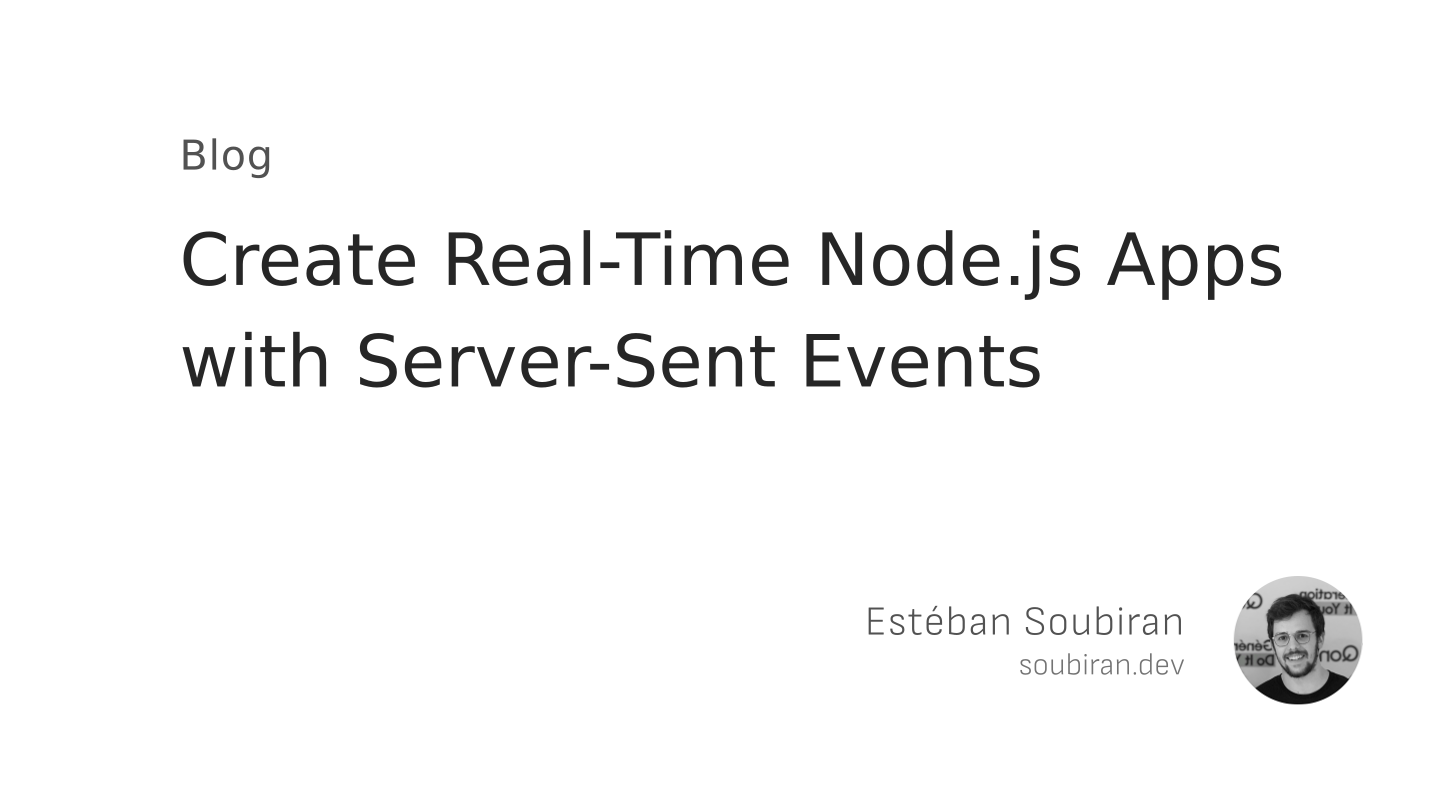 Create Real Time Nodejs Apps With Server Sent Events Estéban Soubiran 9499