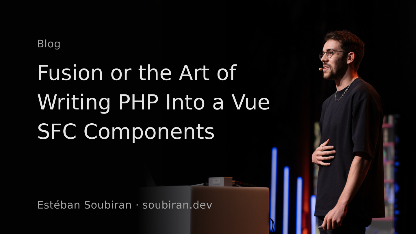 Fusion or the Art of Writing PHP Into a Vue SFC Components - Estéban ...